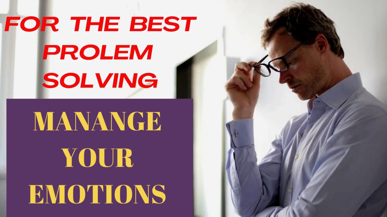 Manage Your Emotions For The Best Problem Solving - Super Achievers ...