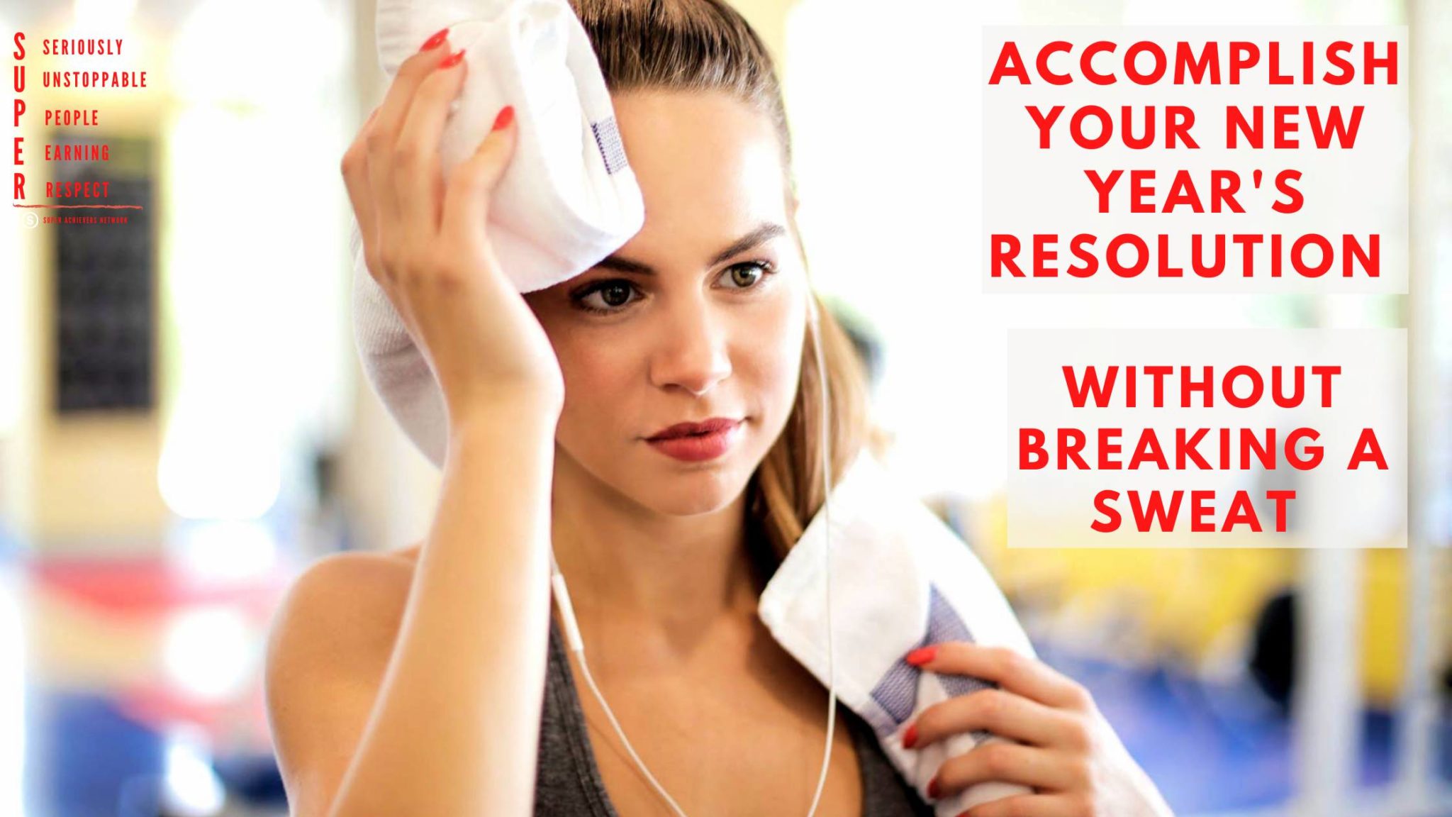 10 Secrets To Accomplish Your New Year’s Resolution Without Breaking A ...